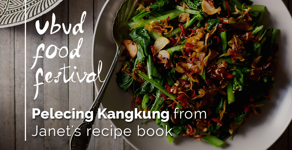 Recipe of the Week | Pelecing Kankung - Ubud Food Festival